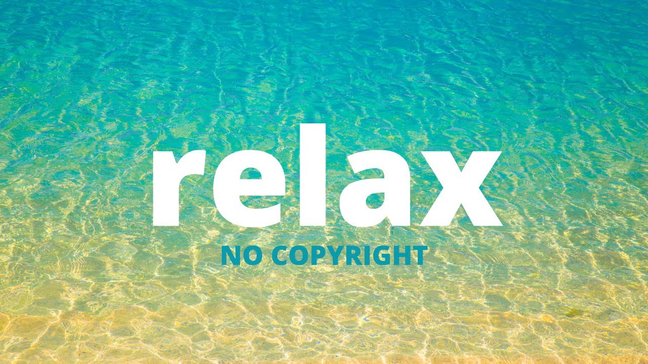 Chill Relax No Copyright Free Calm Sleep Background Music Focus ...