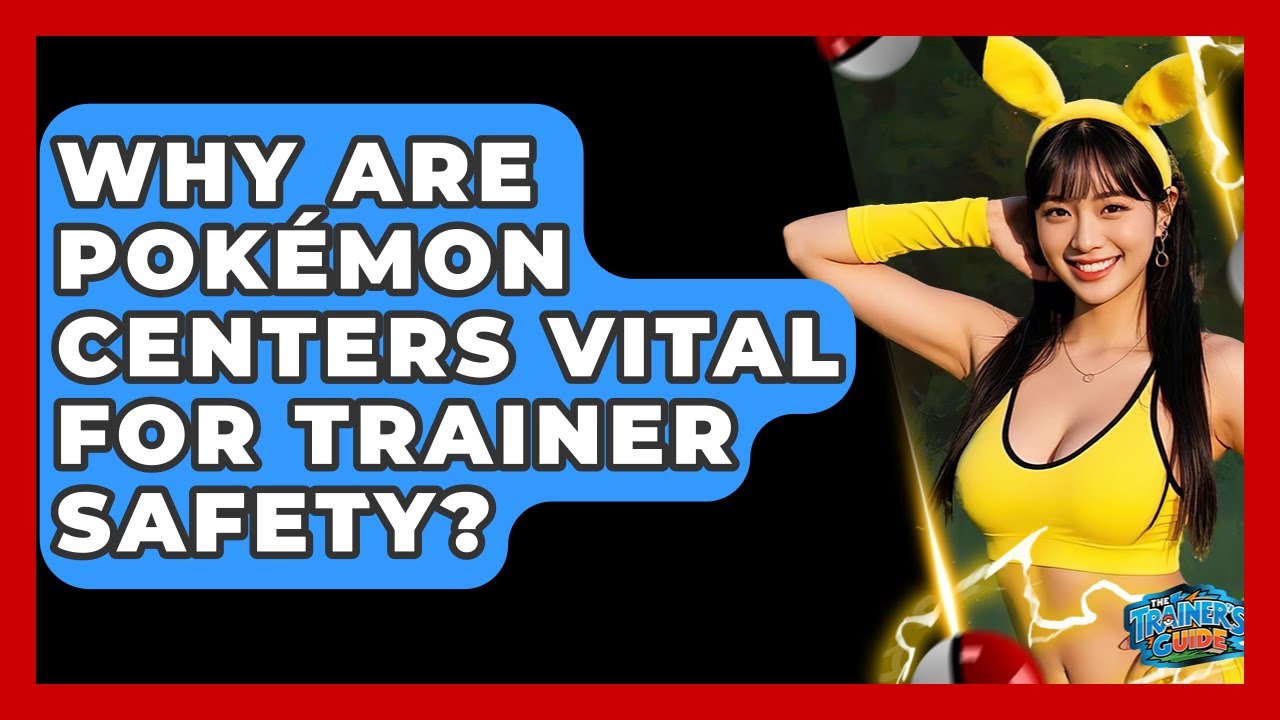 Why Are Pokémon Centers Vital For Trainer Safety? - The Trainers Guide ...
