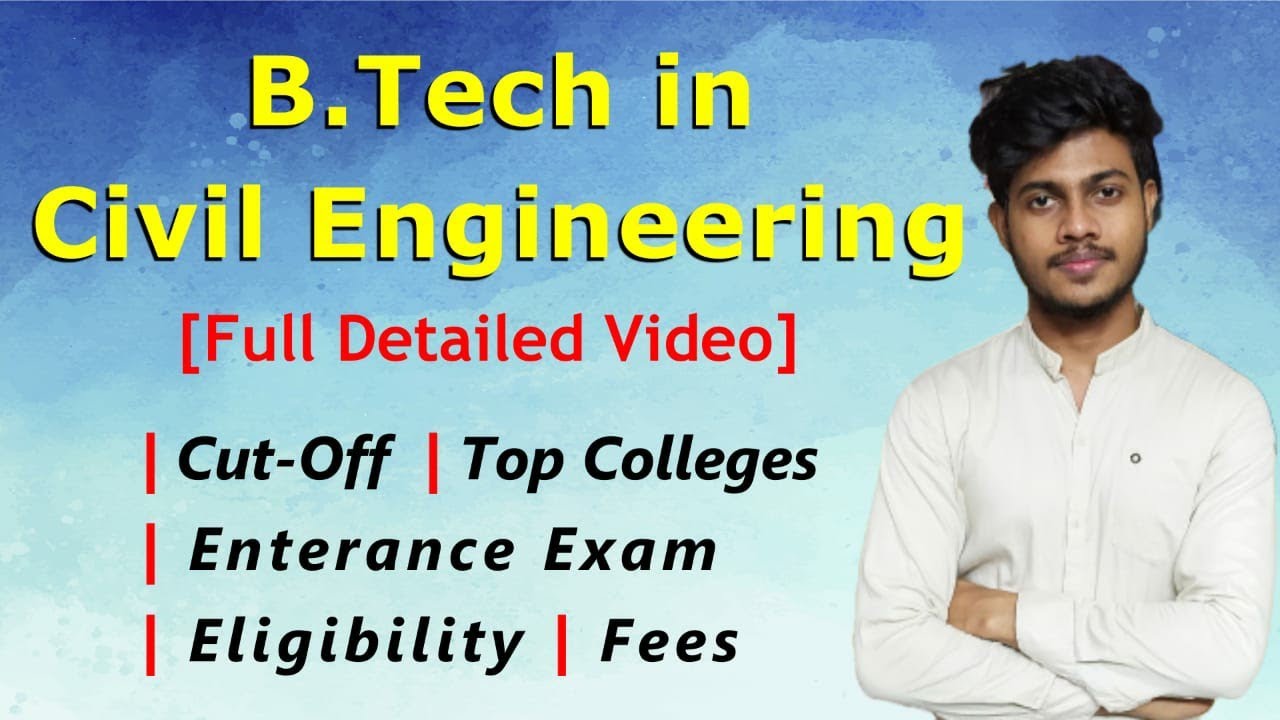 B.Tech in Civil Engineering Course, eligibility,subjects, fees, scope ...
