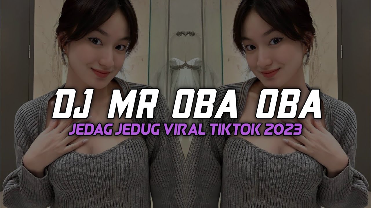 DJ MR OBA OBA JEDAG JEDUG VIRAL TIKTOK 2023 - YouTube
