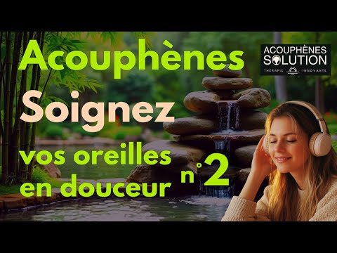 Acouphènes solution : Soignez vos oreilles en douceur N°2 - Musique de relaxation + bruit blanc ...
