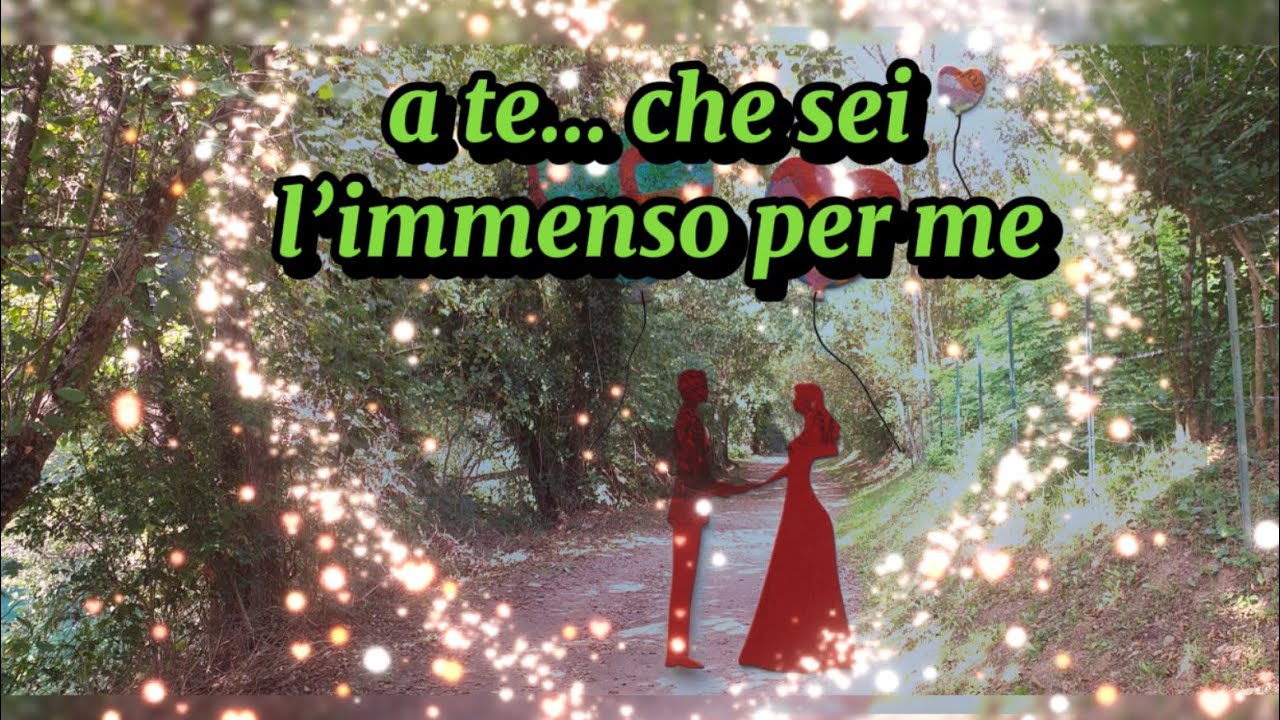 A te… che sei l’immenso per me ️ - YouTube