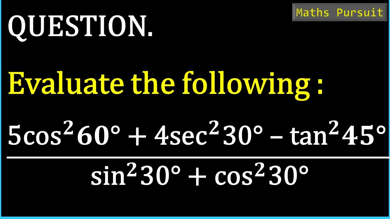 Evaluate The Following 5cos 4sec 30 Tan Sin 30