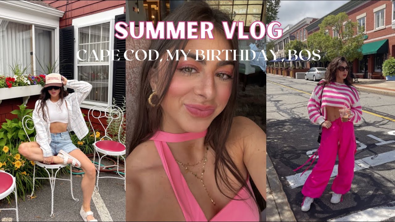 SUMMER VLOG | my birthday | night out in BOS | Cape Cod - YouTube