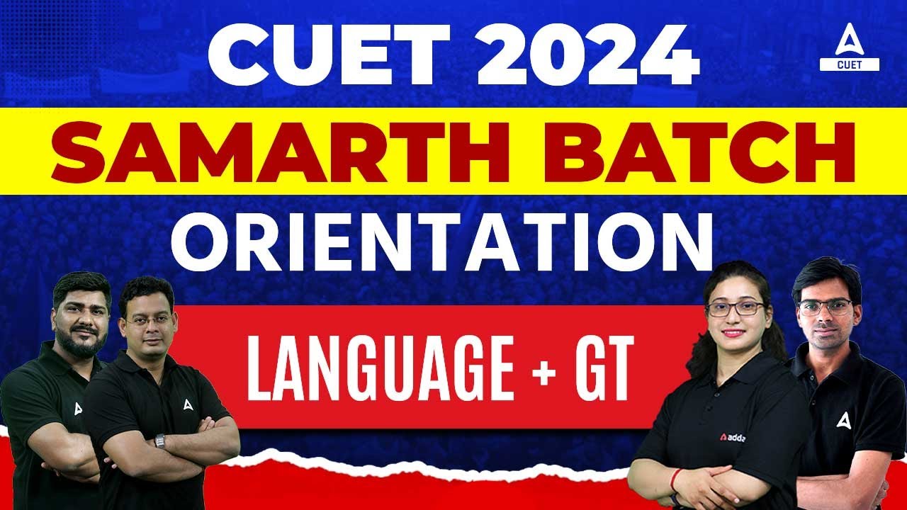 CUET 2024 | Samarth Batch | Orientation For Language + GT | By CUET ...