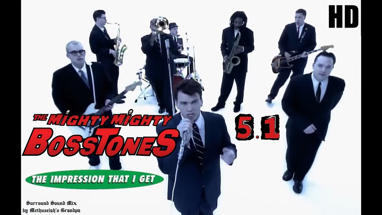 The Mighty Mighty Bosstones - The Impression That I Get (5.1 music ...