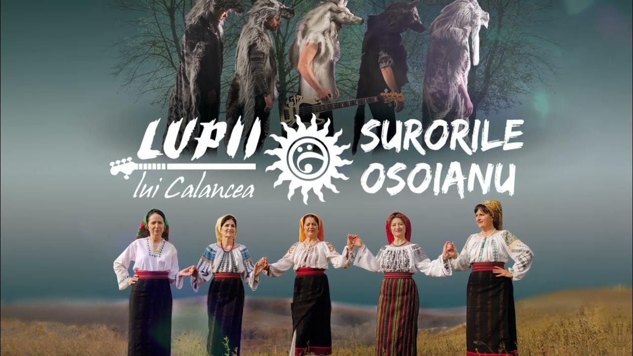 Răsărit - LUPII lui Calancea și Surorile Osoianu - YouTube