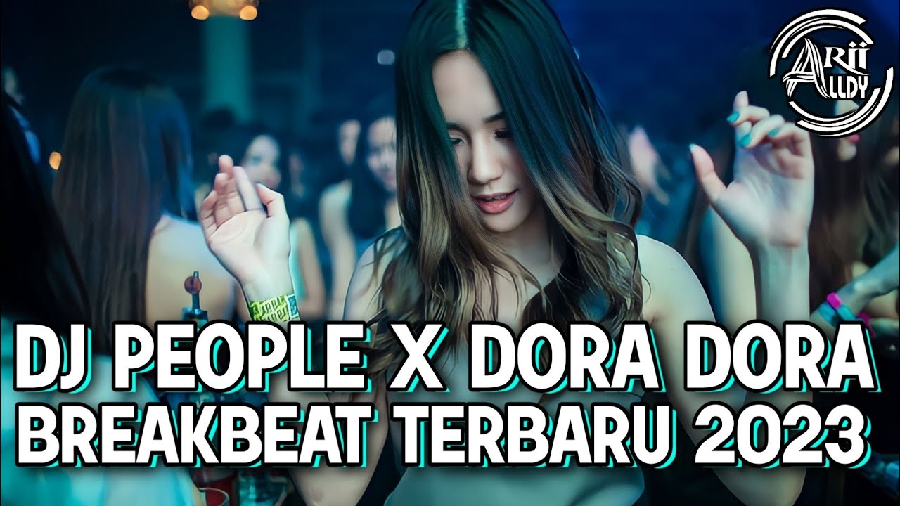 BREAKBEAT MELODY PEOPLE X DORA DORA TERBARU 2023 FULL BASS !! - YouTube