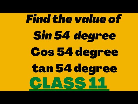 find the value of sin 54 degree class 11 | value of cos 54 degree | value of tan 54 degree ...