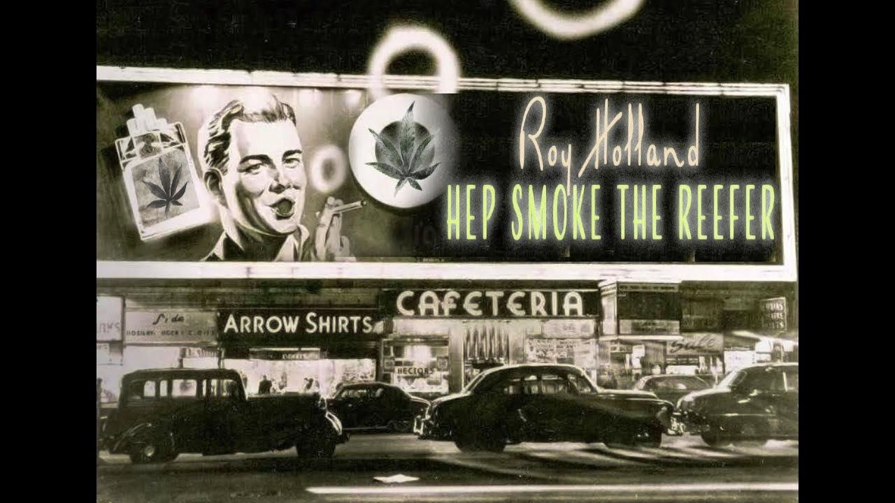 Hep Smoke the Reefer by Roy Holland - YouTube
