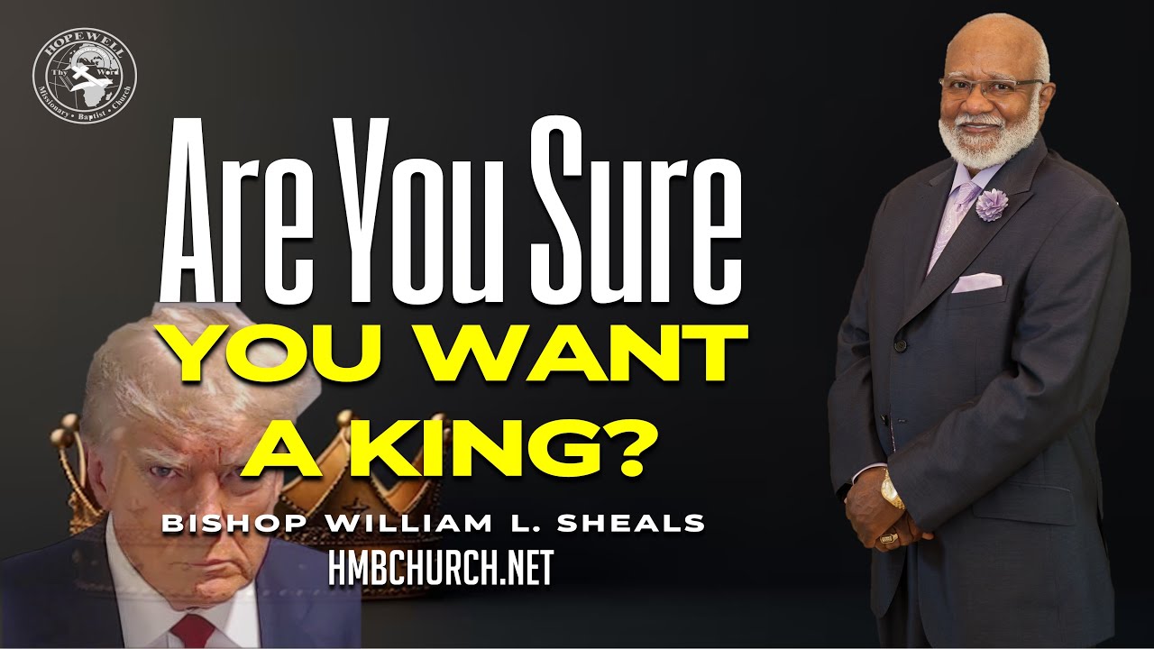 Are You Sure You Want A King? - Bishop William L. Sheals - YouTube