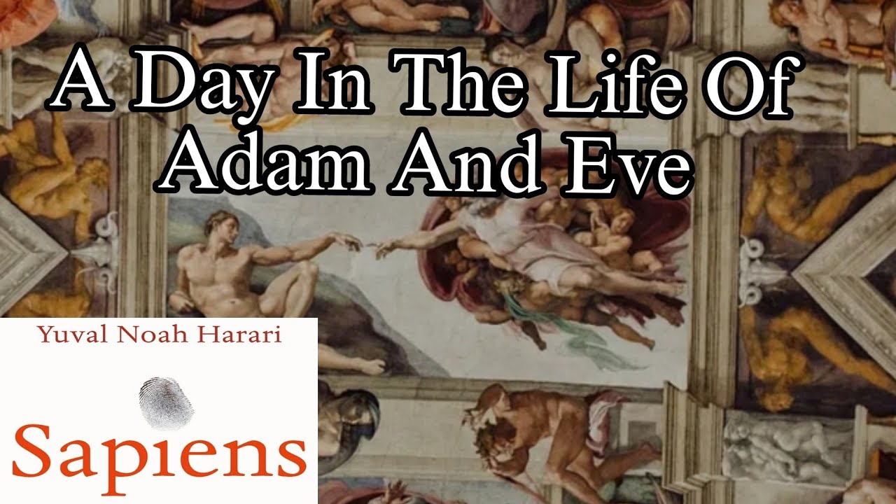 Sapiens : The Cognitive Revolution |A Day In The Life Of Adam And Eve ...