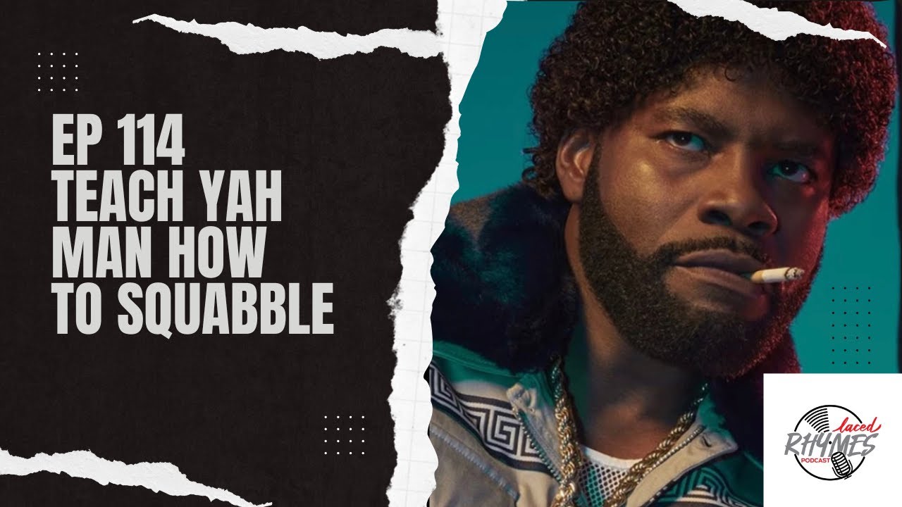 ep 114 Teach yah man how to squabble - YouTube