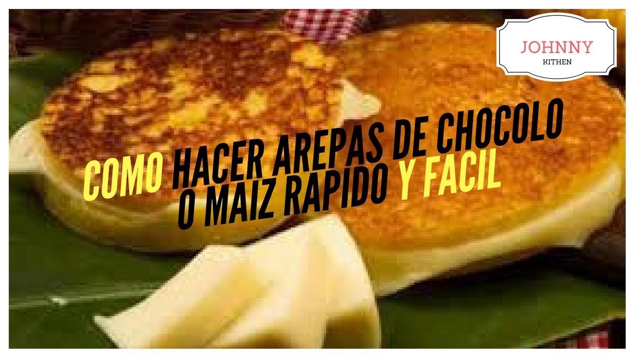 Como hacer arepas de chocolo o maiz - YouTube