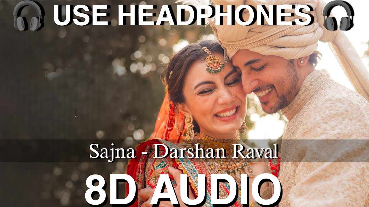 Sajna (8D AUDIO) Mari koyal bethi todle- Wedding Song |Darshan R ...