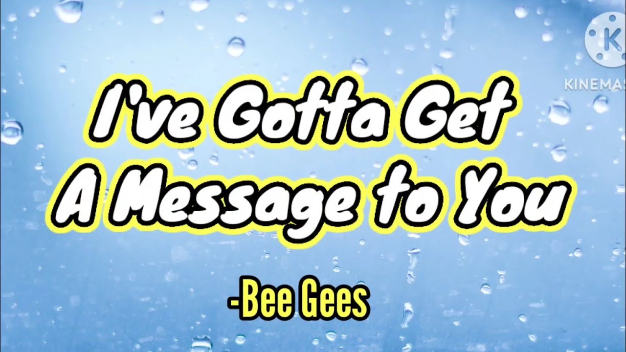 Bee Gees - I've Gotta Get a Message to You (Lyrics)#BeeGees # ...