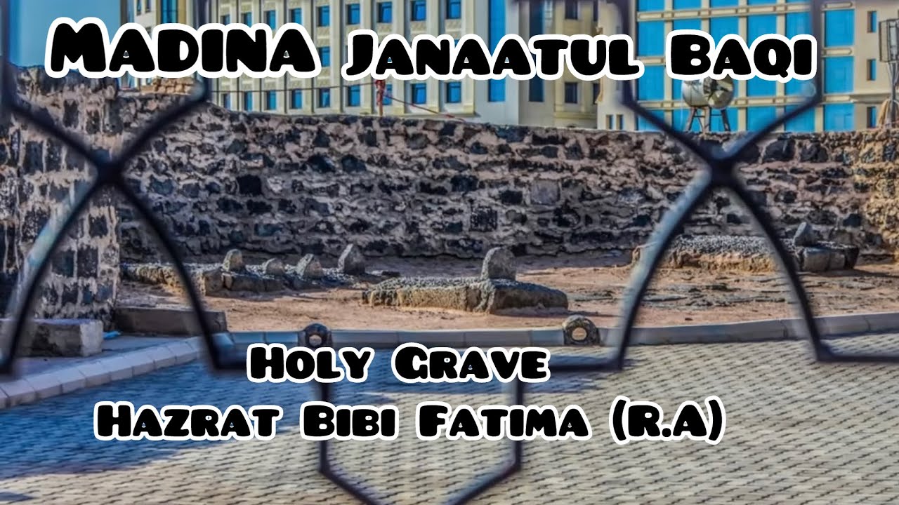 JANNATUL BAQI MADINA, Saudi Arabia || Hazrat Bibi Fatima RA || First graveyard of Muslims, 🇸🇦 ...