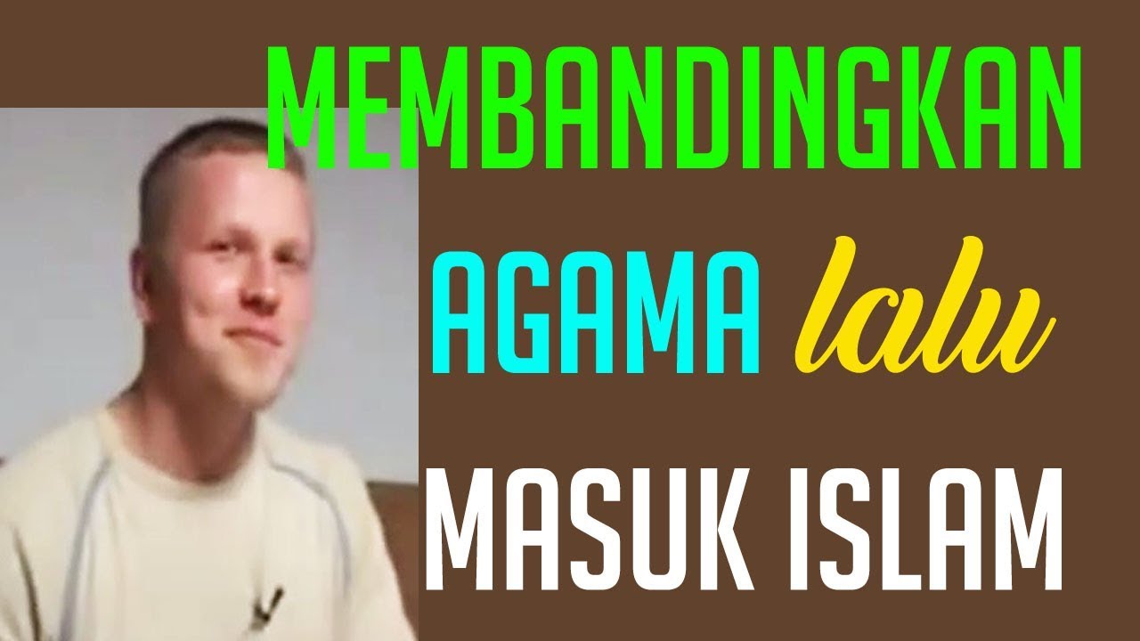 Mualaf Dunia Asal Jerman Membandingkan agama lalu masuk islam | Muallaf ...