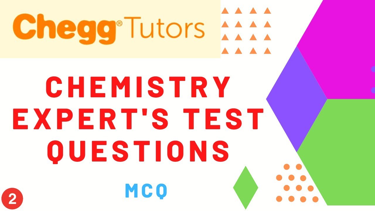 Chegg Chemistry Expert Test Questions || Part -2 || - YouTube