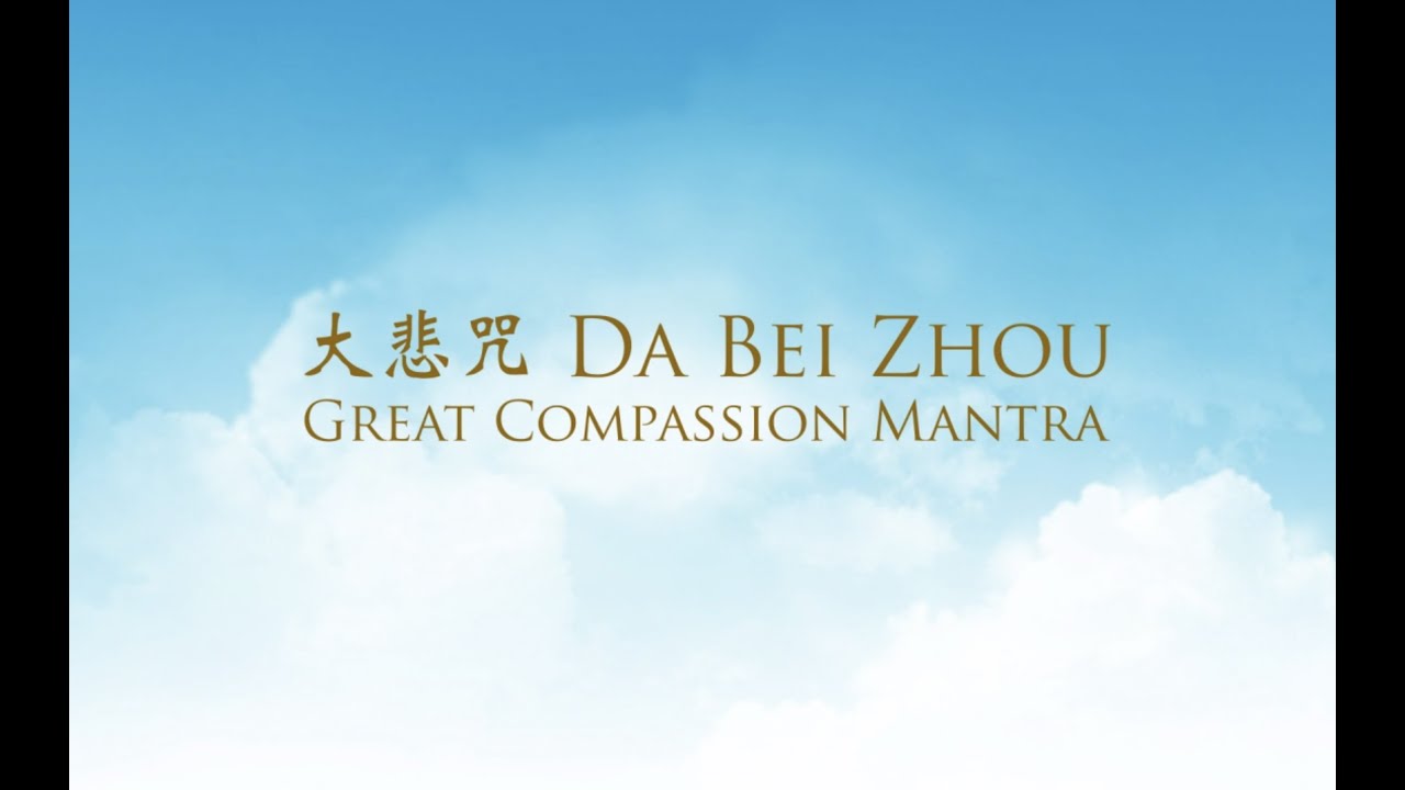 Da Bei Zhou Greatest Compassion Mantra - YouTube