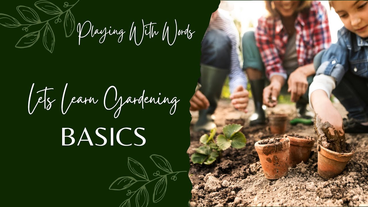 Lets Learn Gardening Basics Kids - YouTube