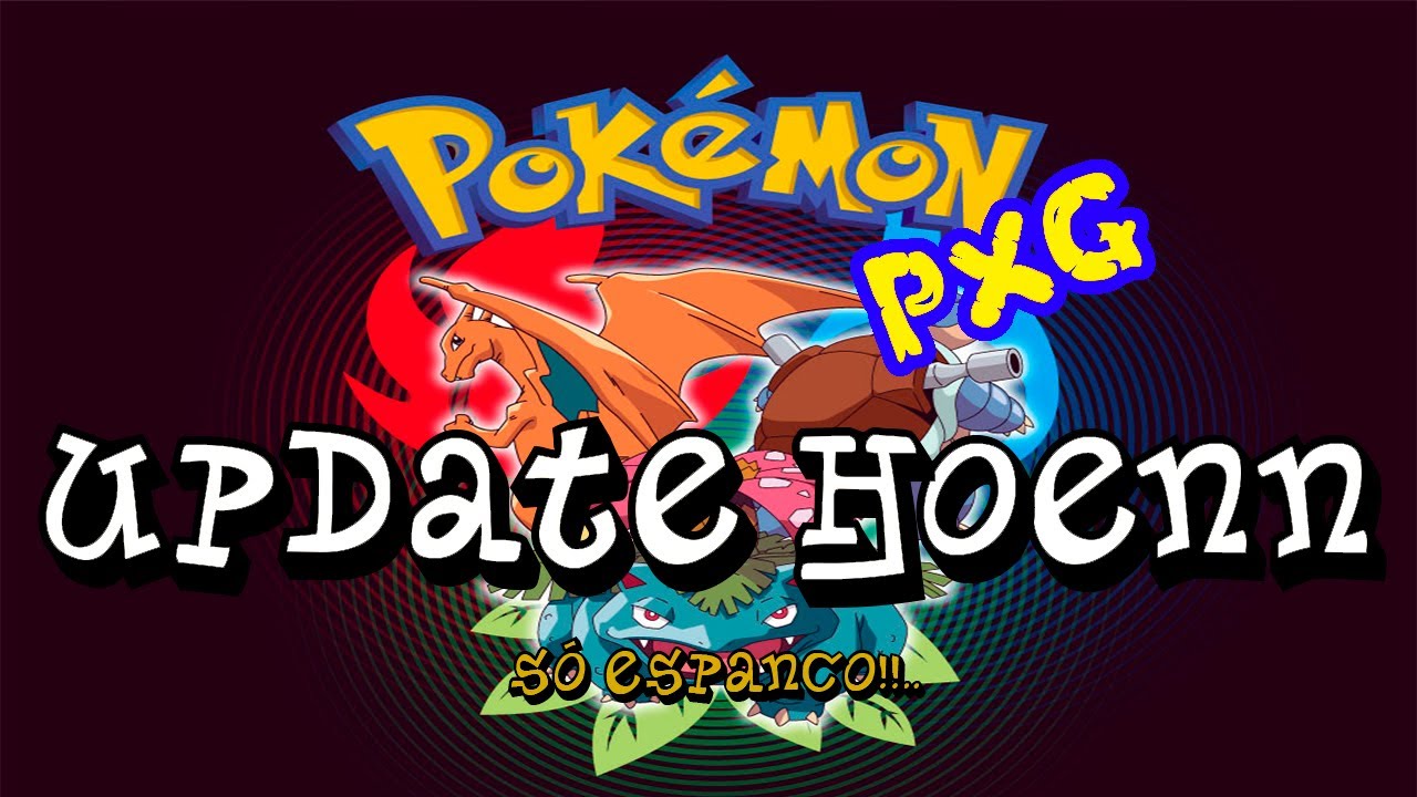 Pokemon PXG - Hoenn Primeiros Momentos do Update - YouTube