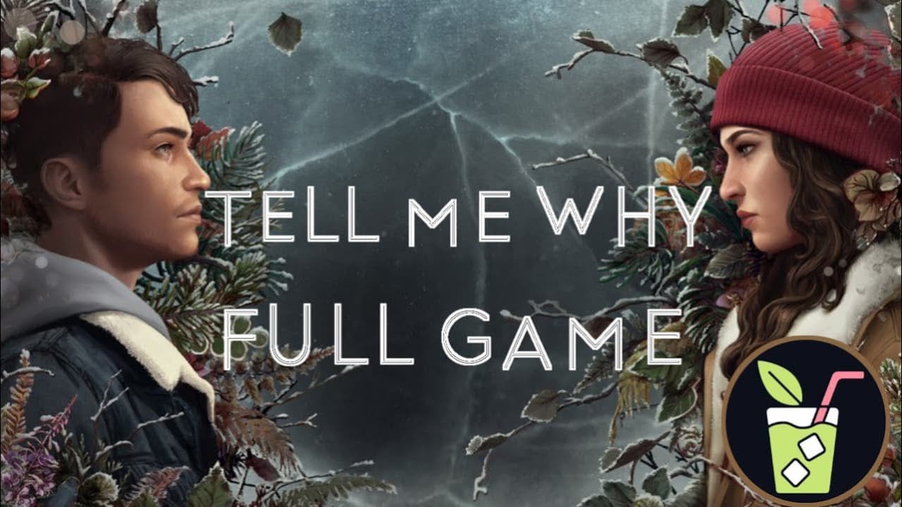 TELL ME WHY Full Gameplay walkthrough [No commentary/Only game audio ...