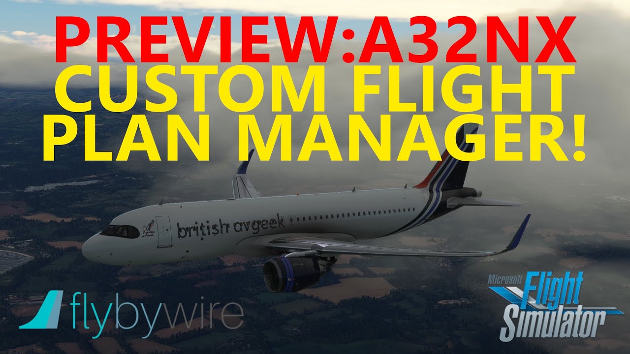 MSFS | flybywire A32NX Custom Flight Plan Manager - Work In Progress ...