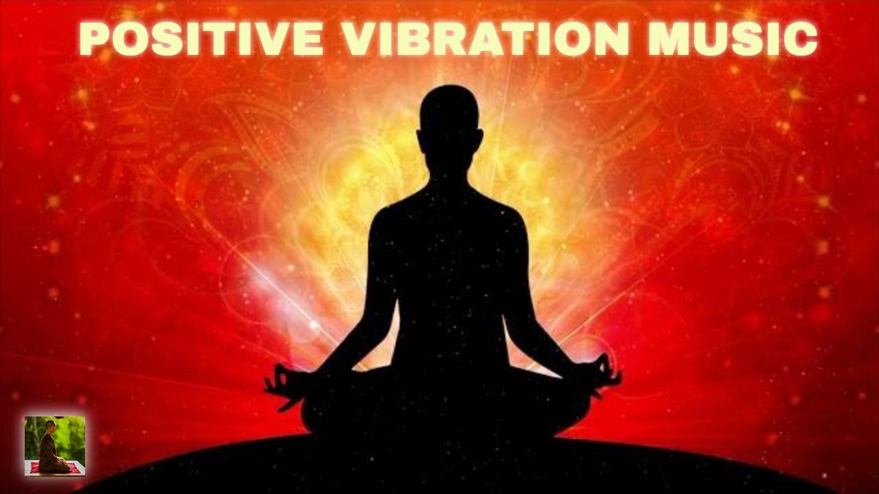 Positive Vibration Music, Meditation Music, Morning Music for Yoga ...