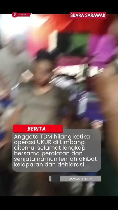 Anggota TDM hilang ketika operasi UKUR di Limbang ditemui selamat - YouTube