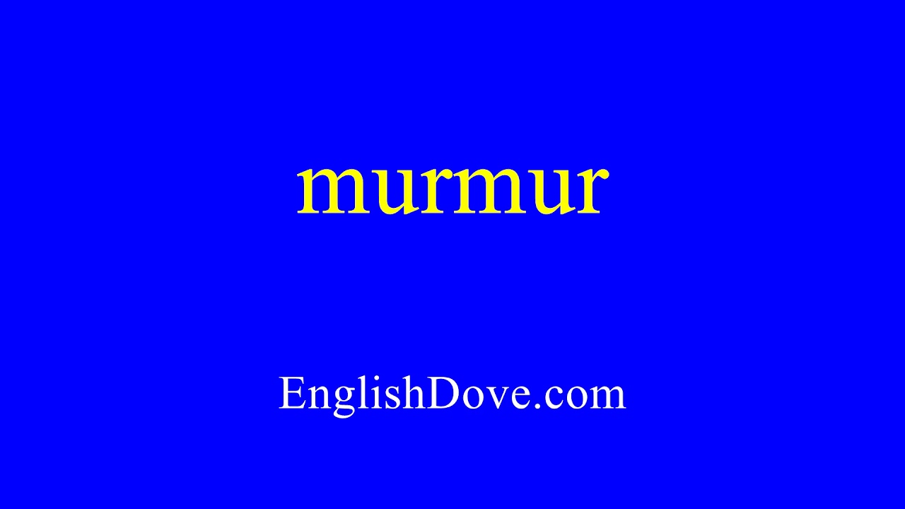 How to pronounce murmur in American English. - YouTube
