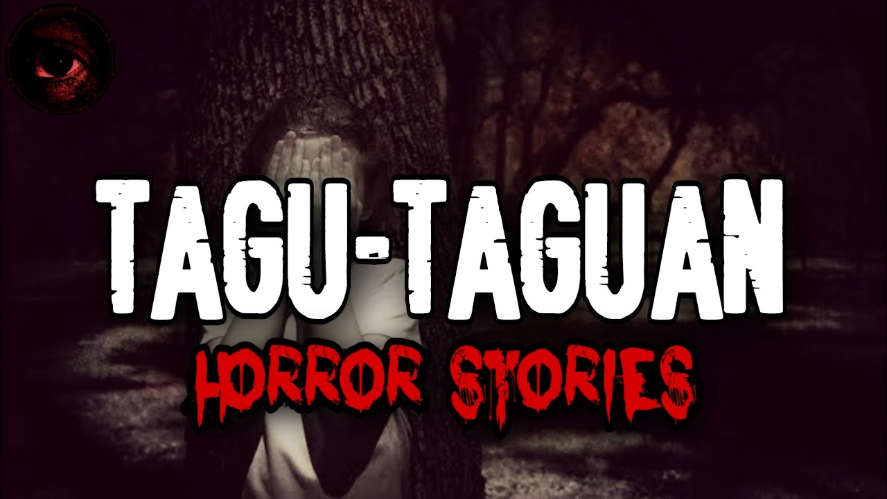 Tagu-Taguan Horror Stories 4 | True Stories | Tagalog Horror Stories ...