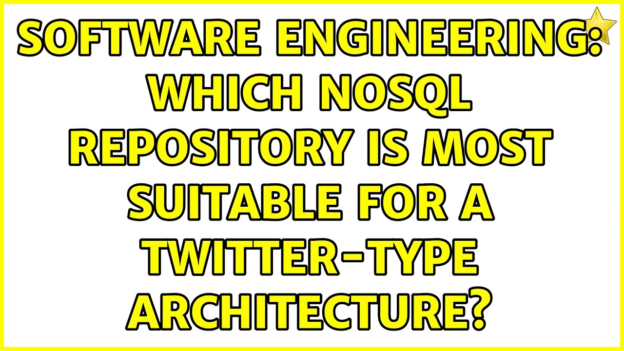 Software Engineering: Which NoSQL repository is most suitable for a ...