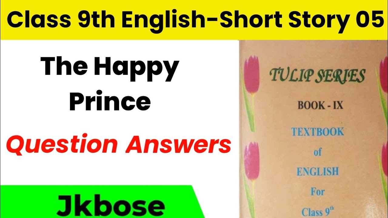 The Happy Prince Class 9th English Question Answers l Jkbose Class 9th ...