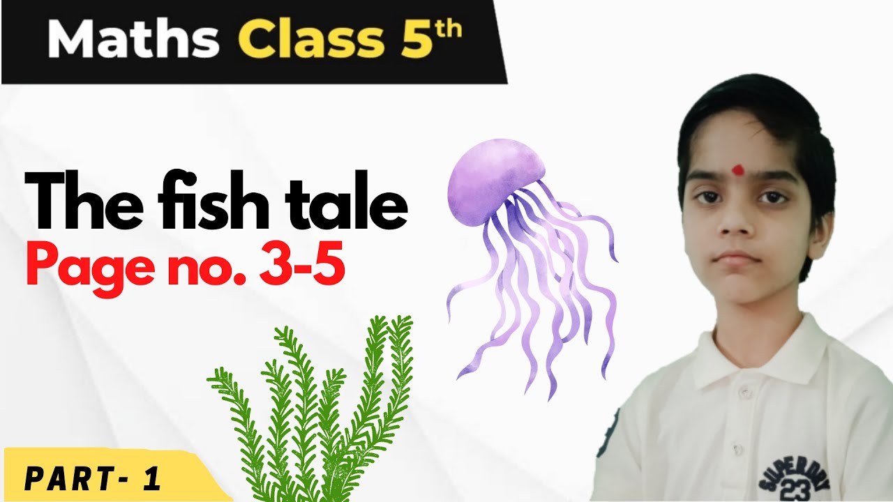"The Fish Tale | Page 3 to 5 | Chapter 1 | Class 5 math NCERT | Math ...