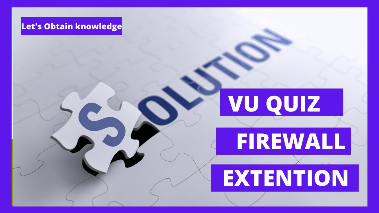 How to Copy VU Quiz Question| vu quiz firewall solution|Let's obtain ...