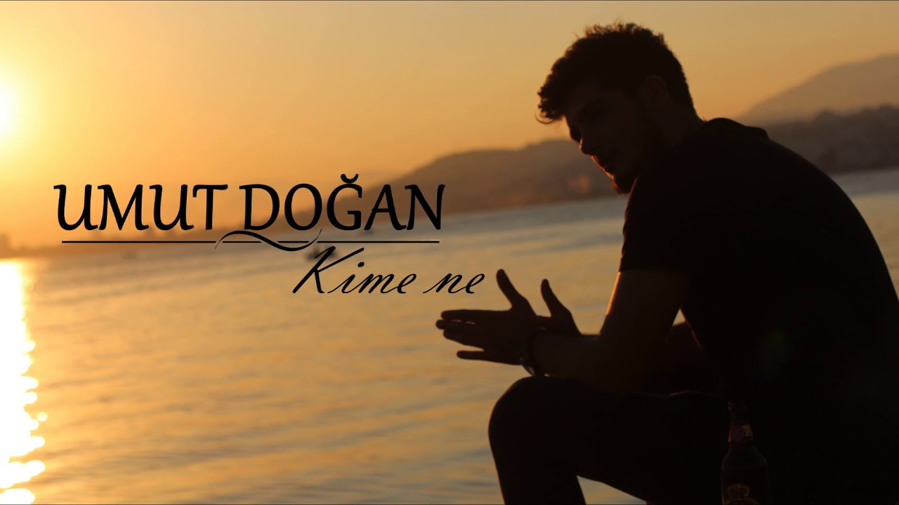 Umut Doğan- Kime Ne - YouTube