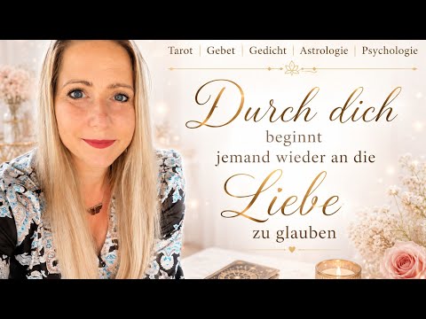 Durch dich beginnt jemand wieder an die Liebe zu glauben ❤️