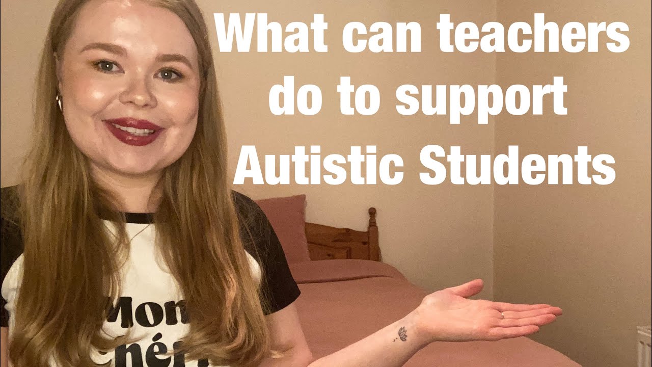What can teachers do to support Autistic Students? - YouTube