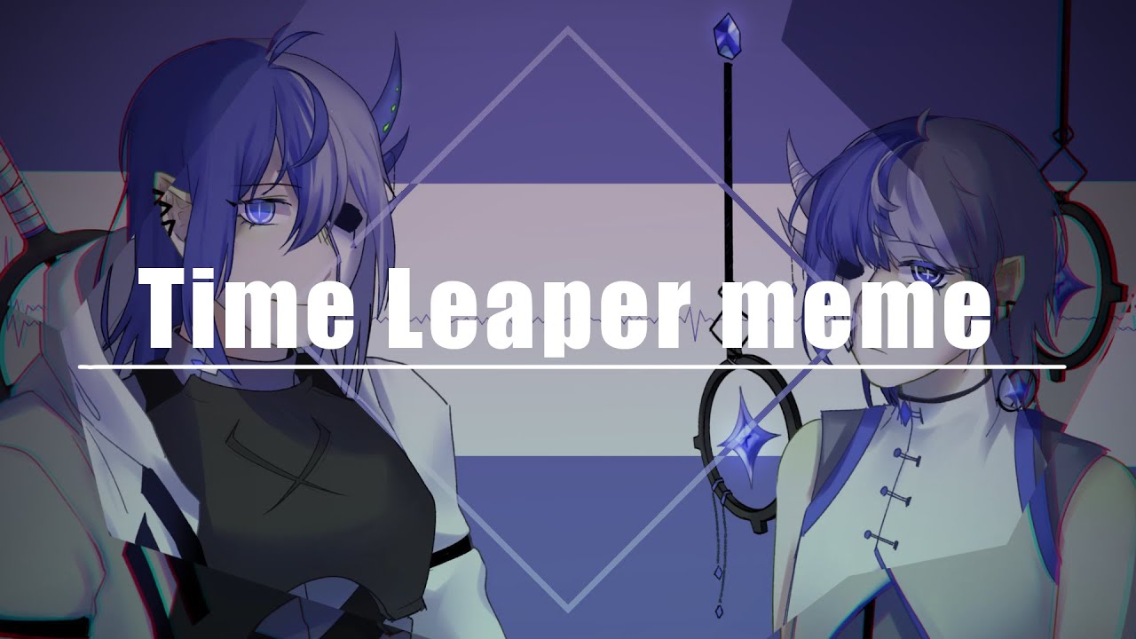 Time Leaper meme - YouTube