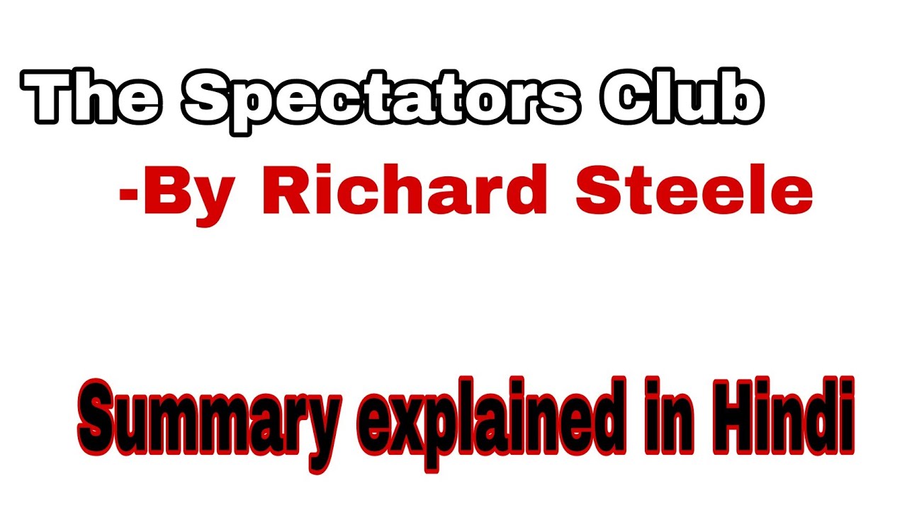 the spectator club by richard steele summary in hindi..... - YouTube