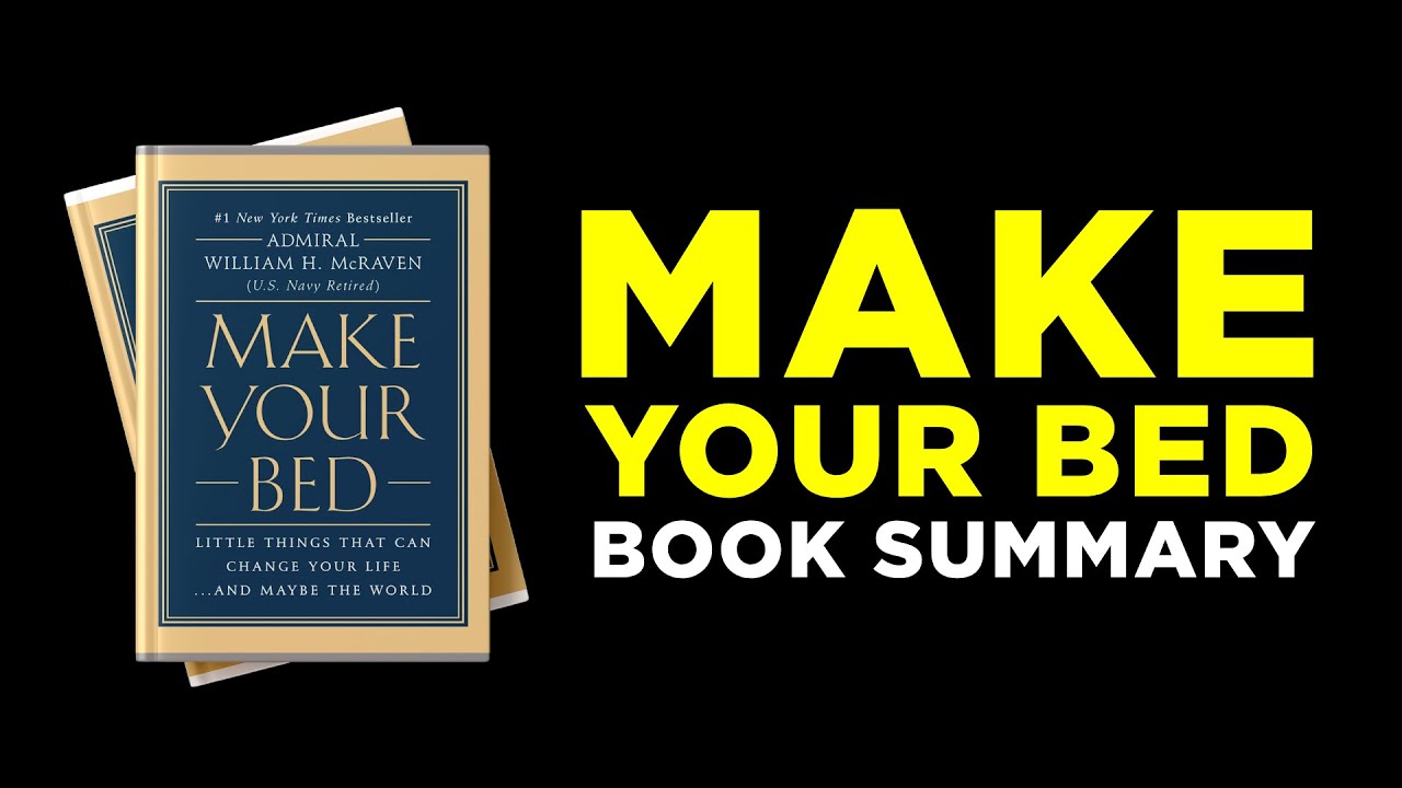Make Your Bed Book Summary | By Admiral William H. McRaven | 9 Lessons ...