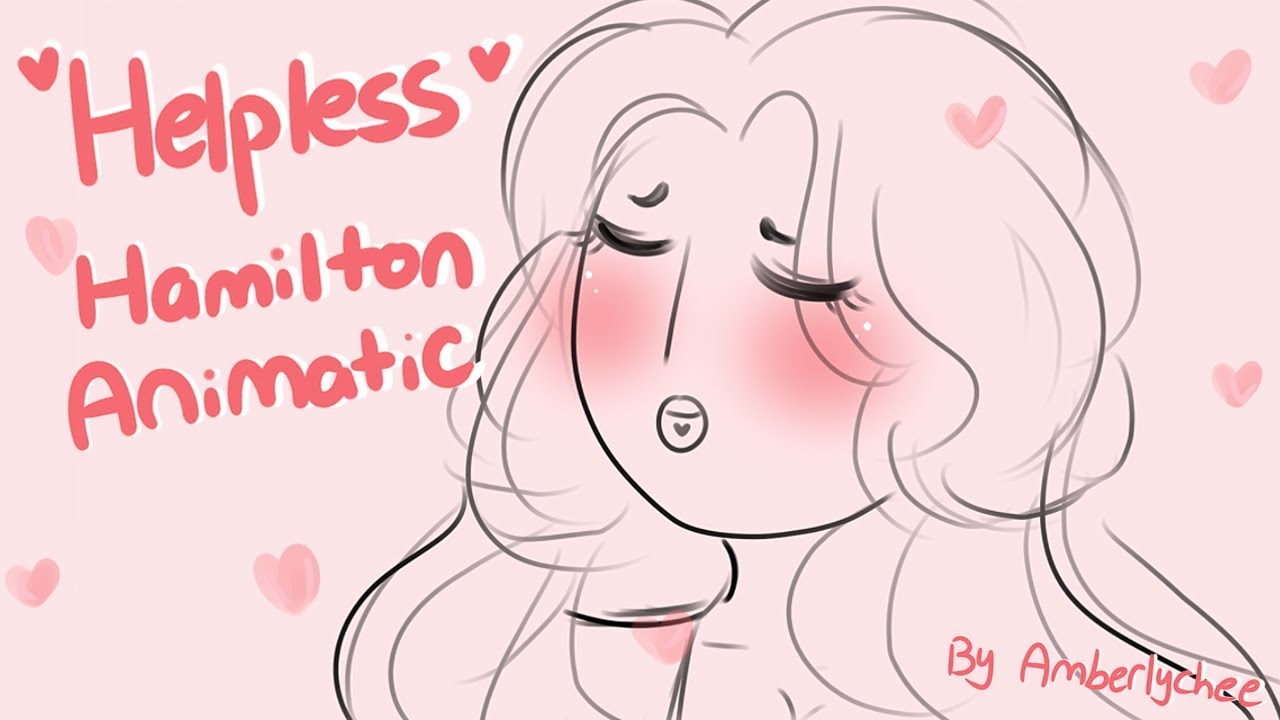 《Helpless》 Hamilton Animatic - YouTube