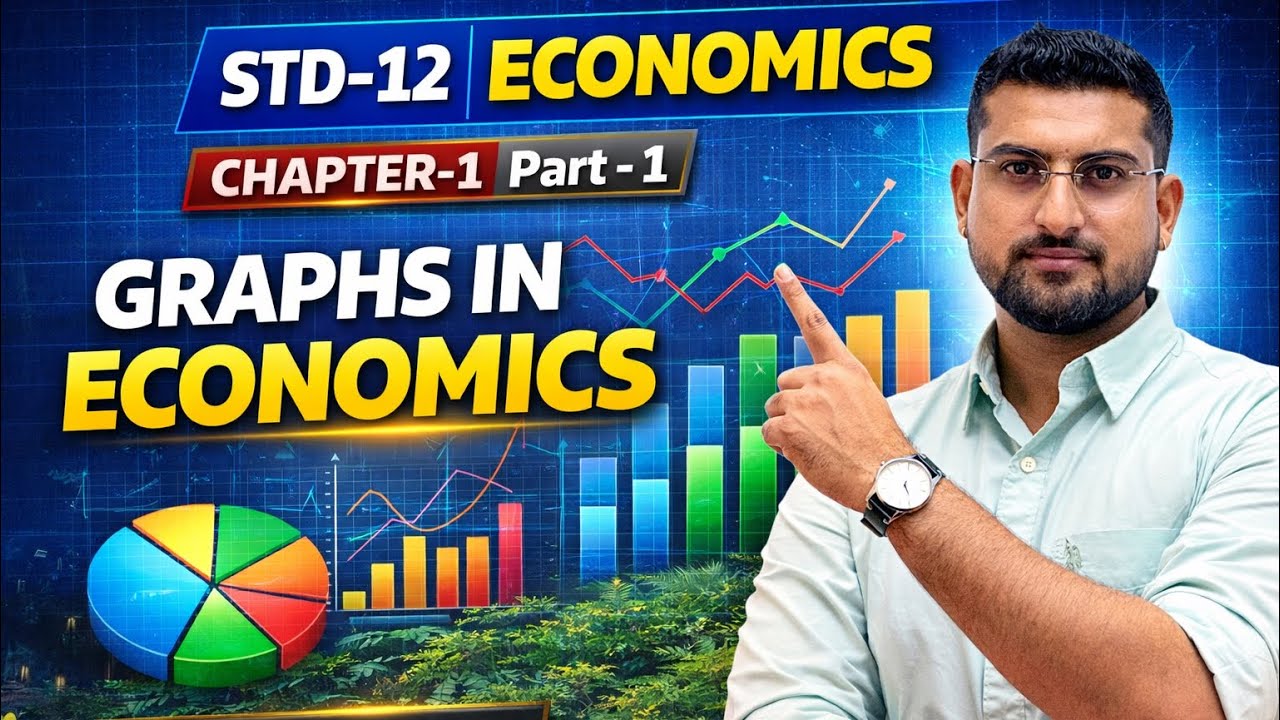 STD-12 ECONOMICS | CHAPTER-1 | Part - 1 | GRAPHS IN ECONOMICS - By ...