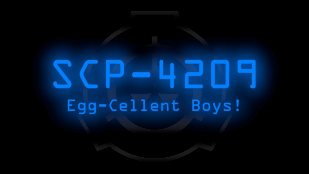 SCP-4209 - Egg-Cellent Boys! - YouTube