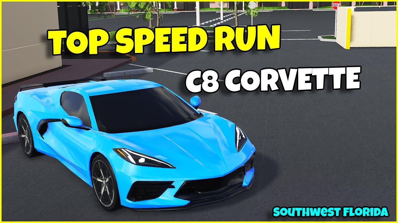 TOP SPEED RUN *Chevrolet Corvette C8* | Southwest Florida Roblox - YouTube