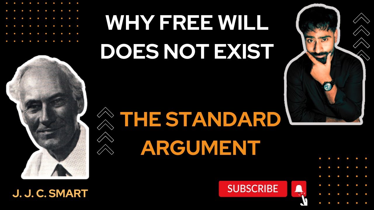 Why We Don't Have Free Will - The Standard Argument | JJC Smart ...
