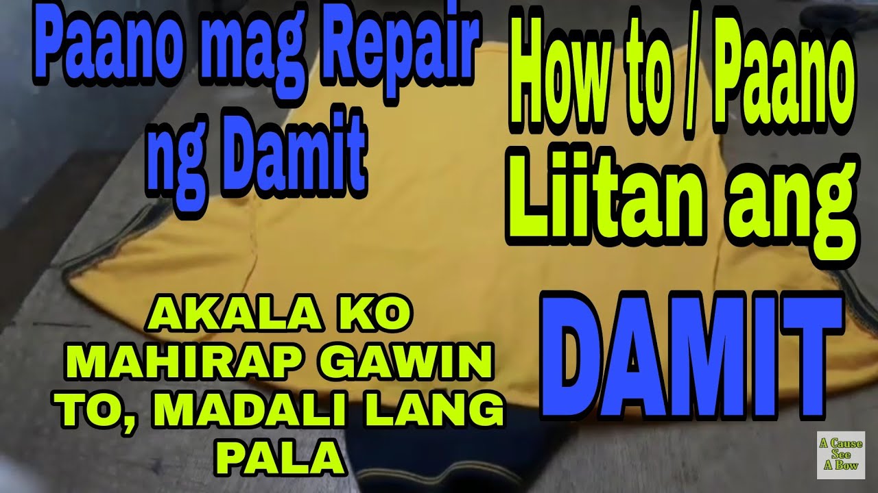 How to/or paano mag repair ng damit,or paano liitan, step by step, sa ...