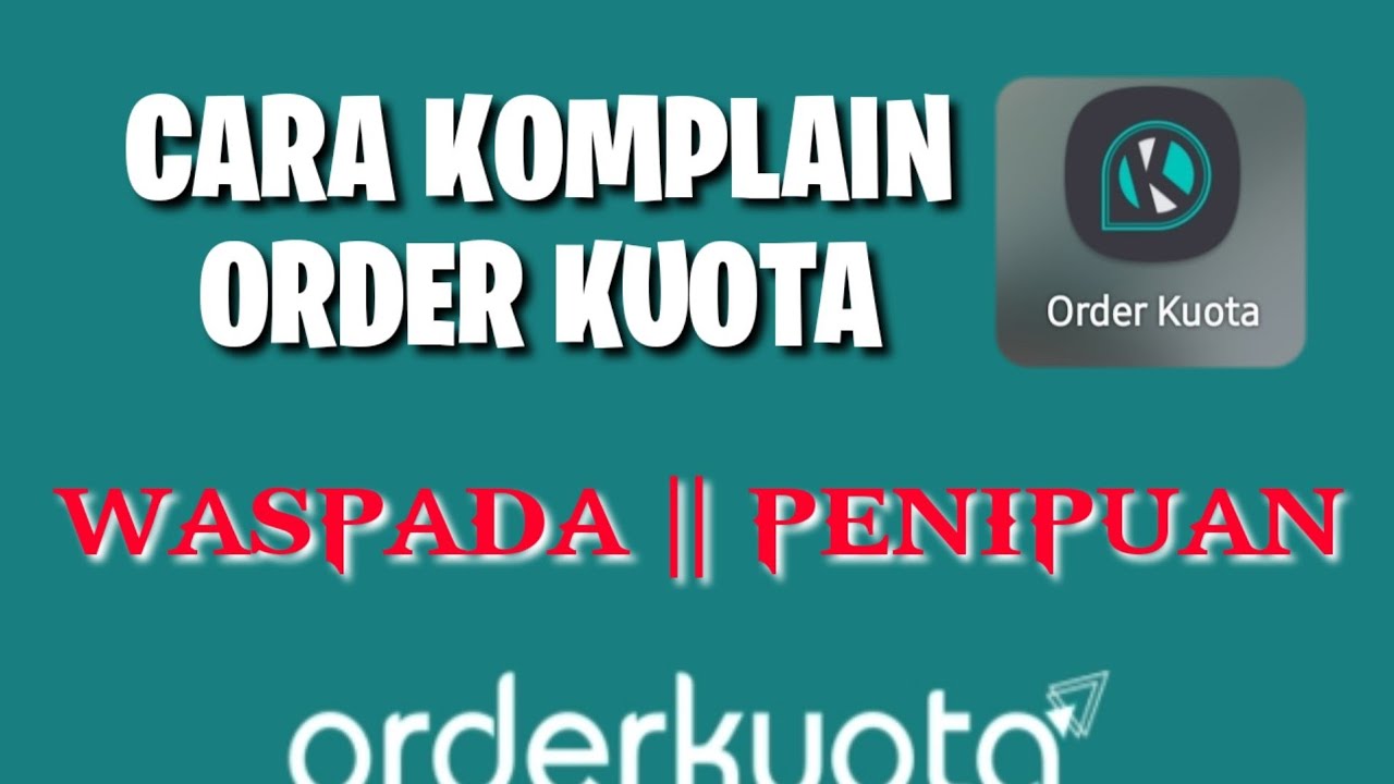 CARA KOMPLAIN ORDER KUOTA || WASPADA PENIPUAN !!! - YouTube