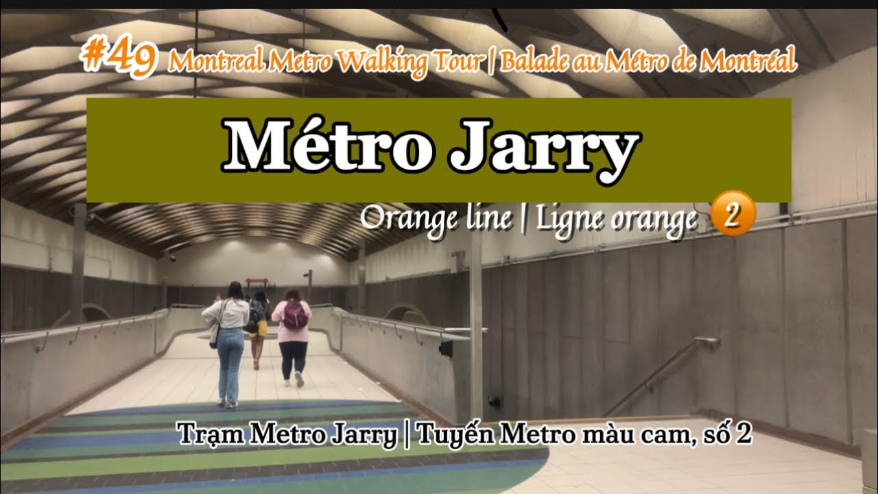 Montreal Metro Tour|Epi. 49:🟠JARRY METRO STATION 4K |Trạm Metro Jarry ...